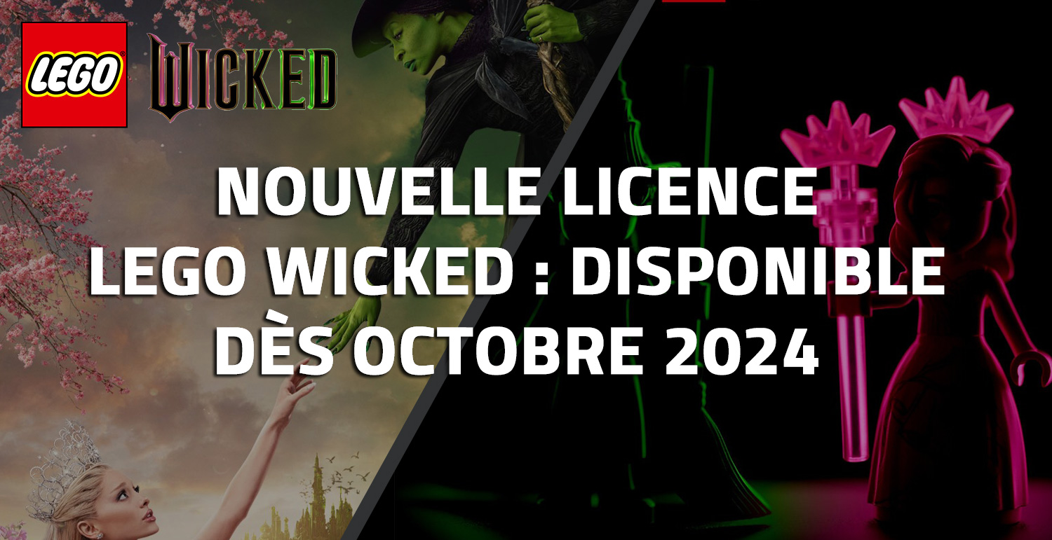 Nouvelle licence LEGO Wicked : disponible dès Octobre 2024