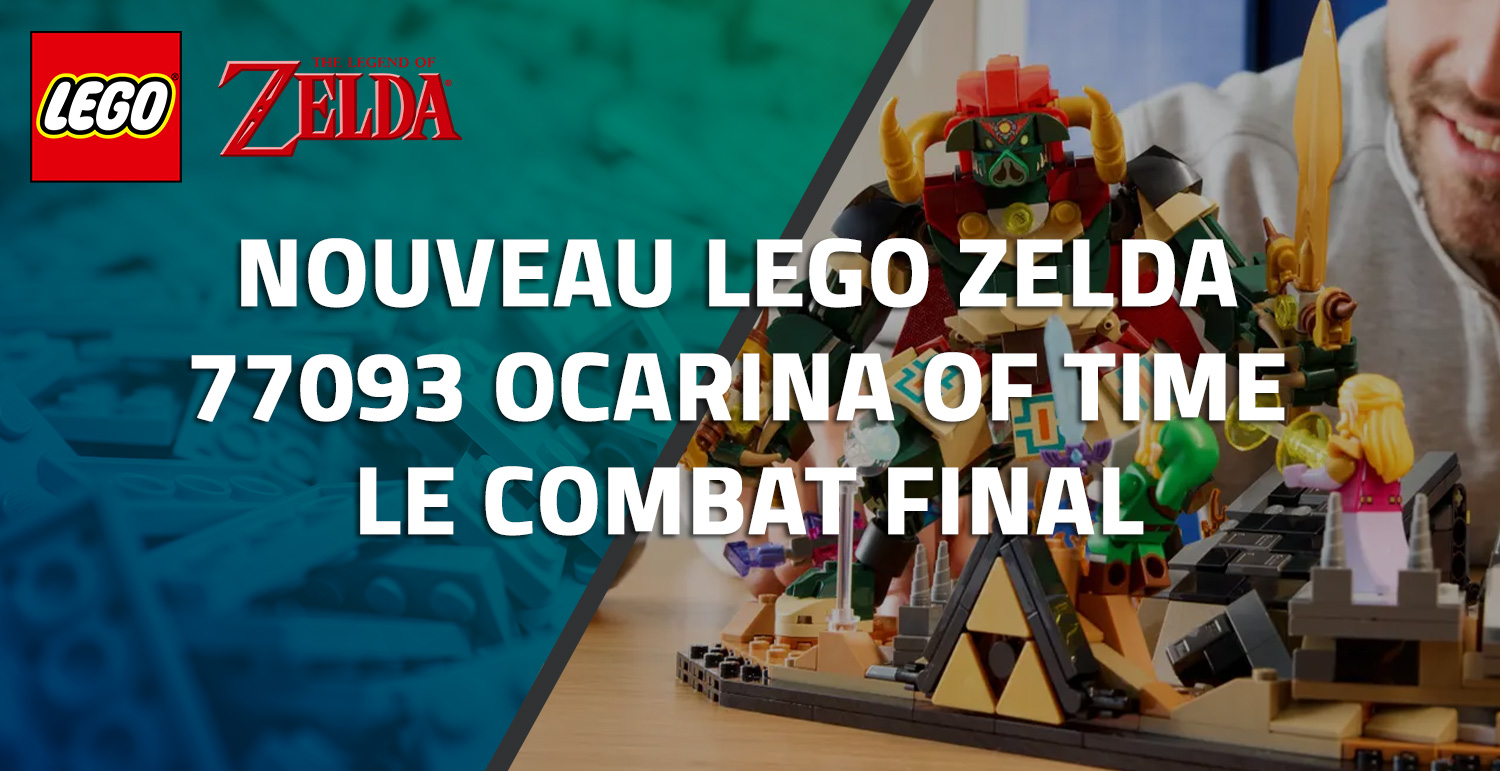 Nouveau LEGO Zelda 77093 : Ocarina of Time Le combat final // Mars 2026